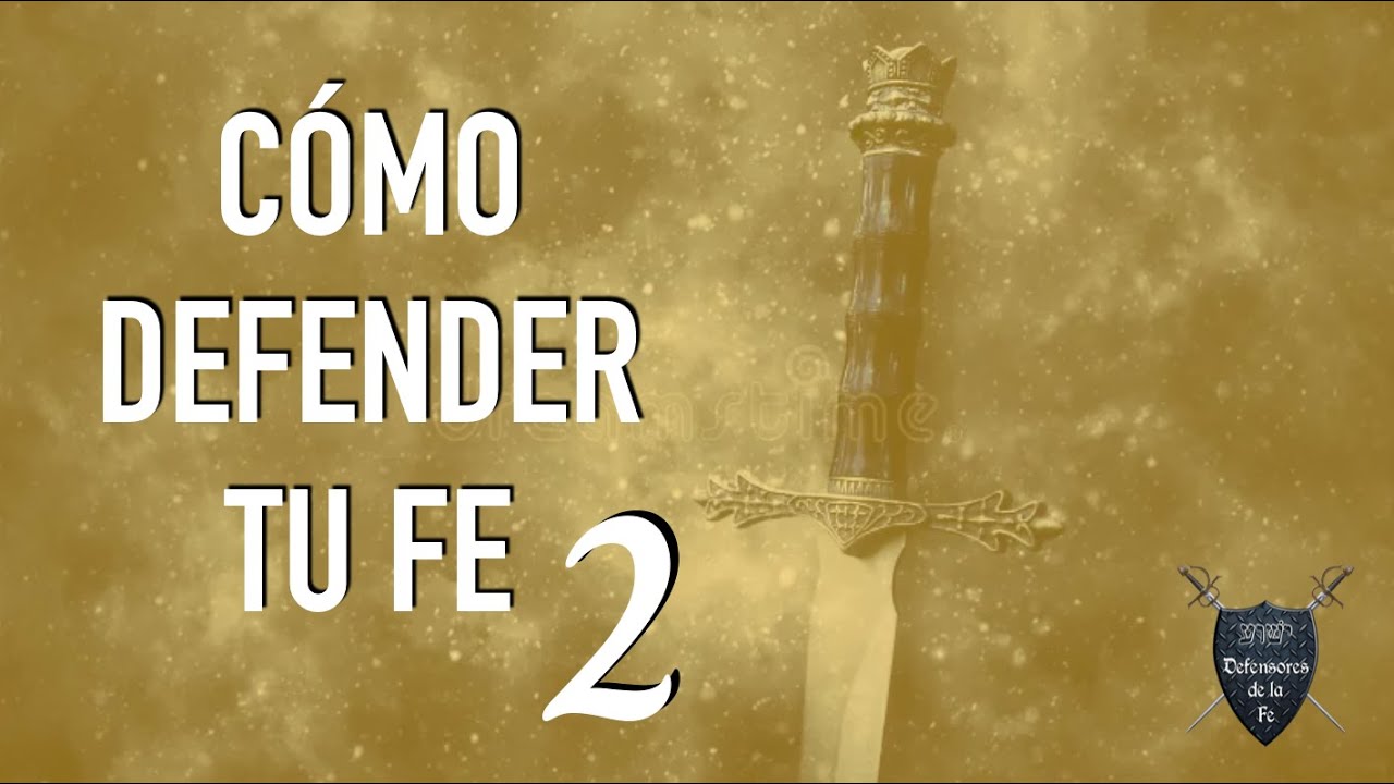 Cómo defender tu fe 2 - YouTube