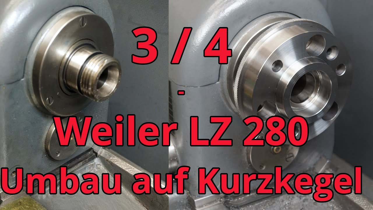 Weiler LZ 280 Umbau auf Kurzkegel DIN 55027 (Teil 3) - YouTube