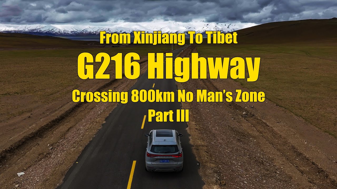 From Xinjiang To Tibet: Crossing 800km G216 Highway in No Man's Zone ...