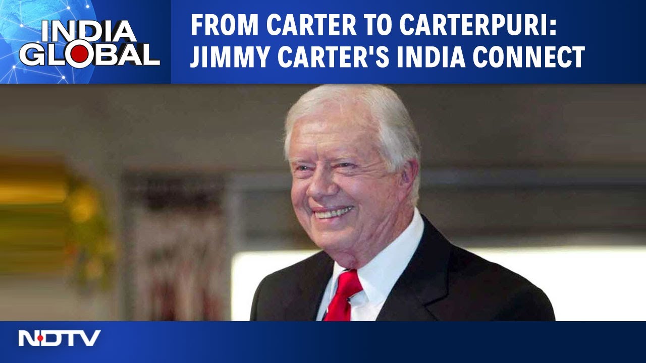 Jimmy Carter's Special India Connect | US Ex-president Jimmy Carter ...