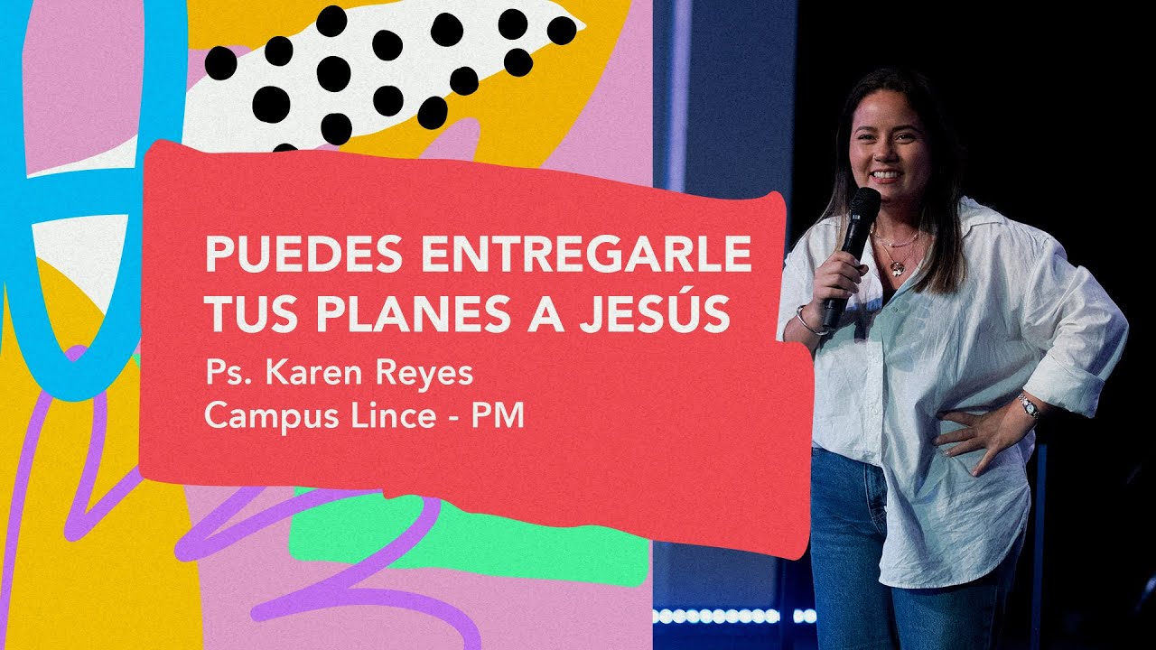 29.12.24 | Karen Reyes | Puedes entregarle tus planes a Jesús | Campus ...
