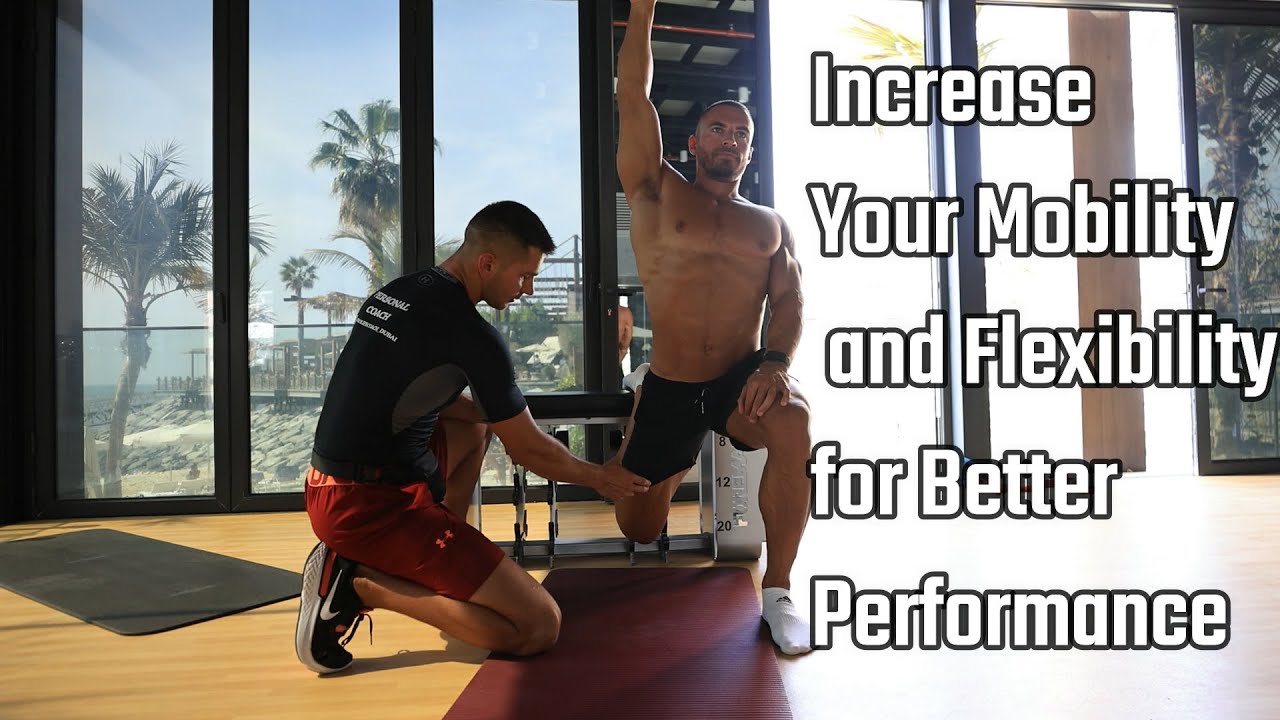 Increase Your Mobility and Flexibility for Better Performance - YouTube