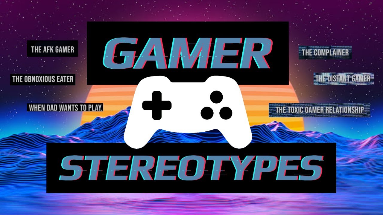 Gamer Stereotypes, Vol 1 - YouTube