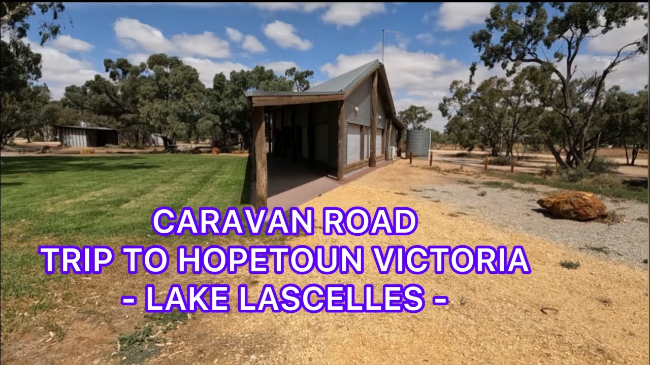 CARAVAN ROAD TRIP HOPETOUN VICTORIA LAKE LASCELLES | SEPS ADVENTURES ...