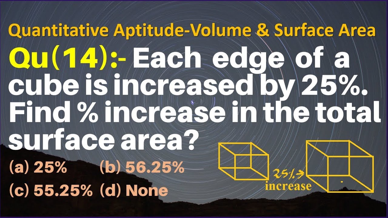 Q14 | Each edge of a cube is increased by 25%. Find percentage increase ...