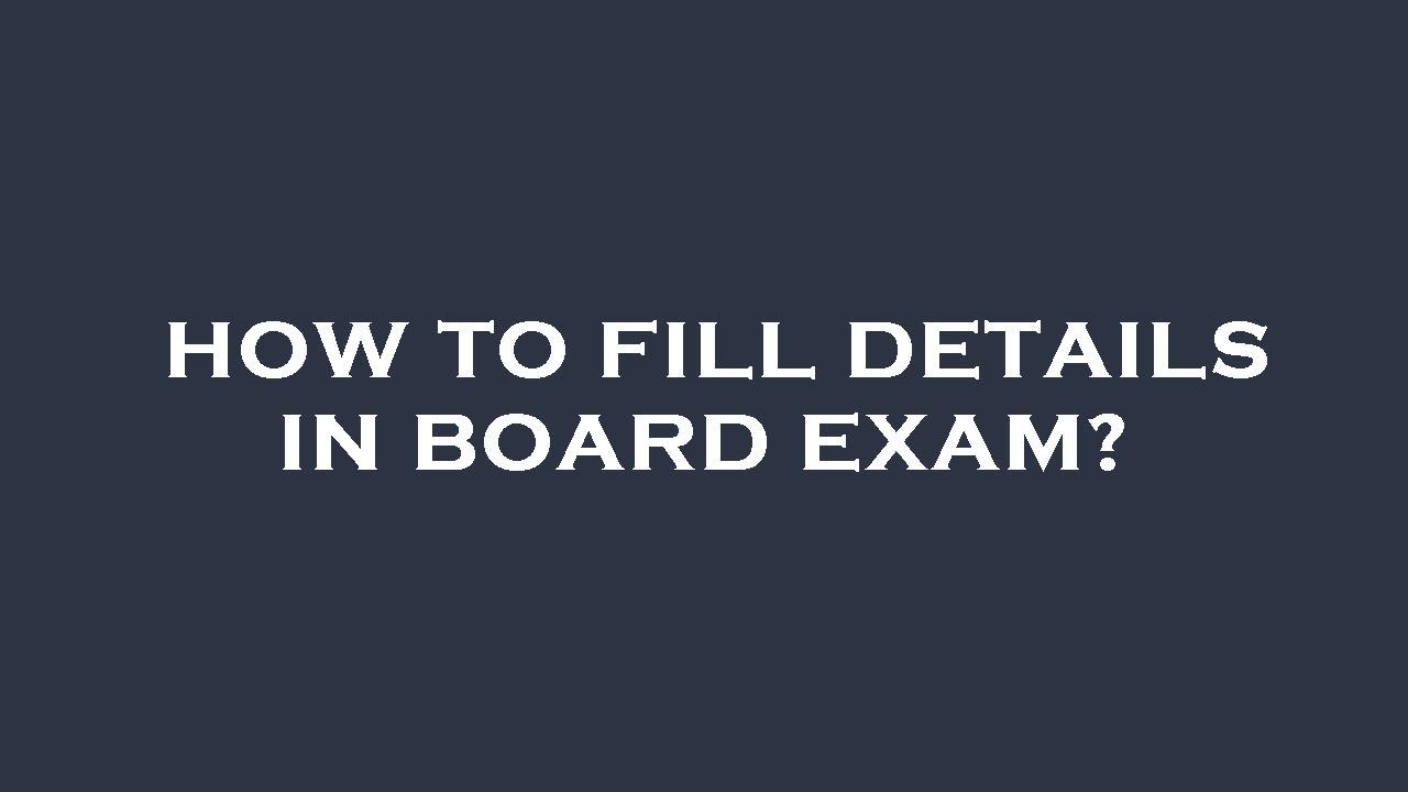 How to fill details in board exam? - YouTube