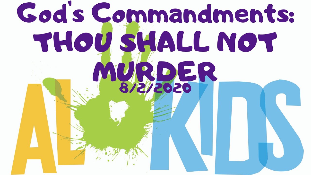 AL Kids Lesson - God's Commandments: Thou Shall Not Murder (8/2/2020 ...