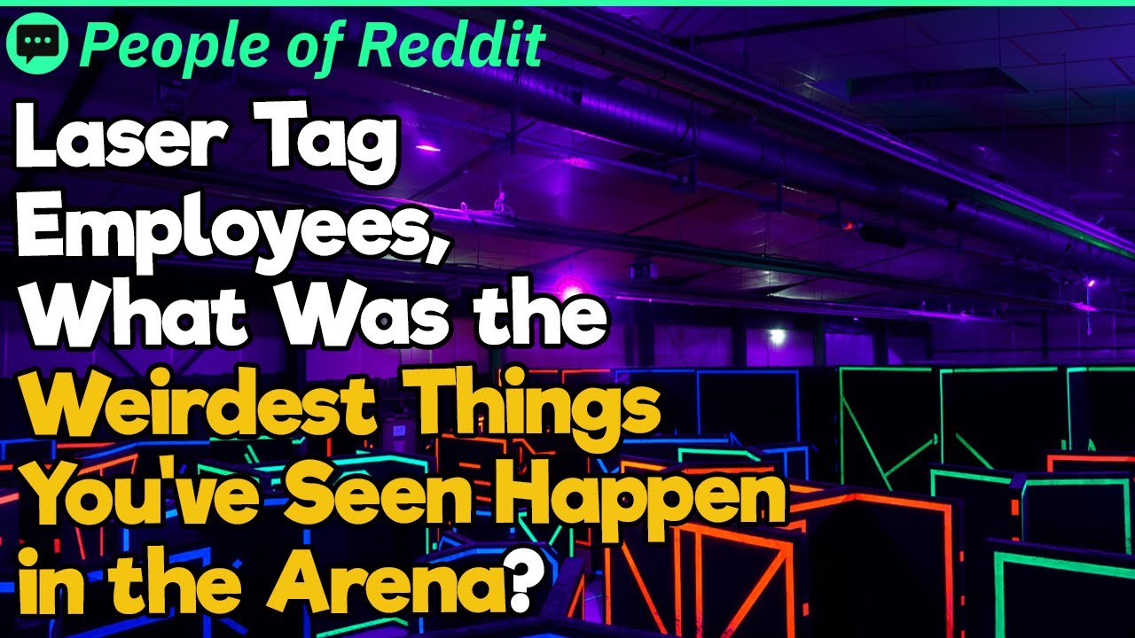 The Weirdest Things That Happened in the Laser Tag Arena | People ...