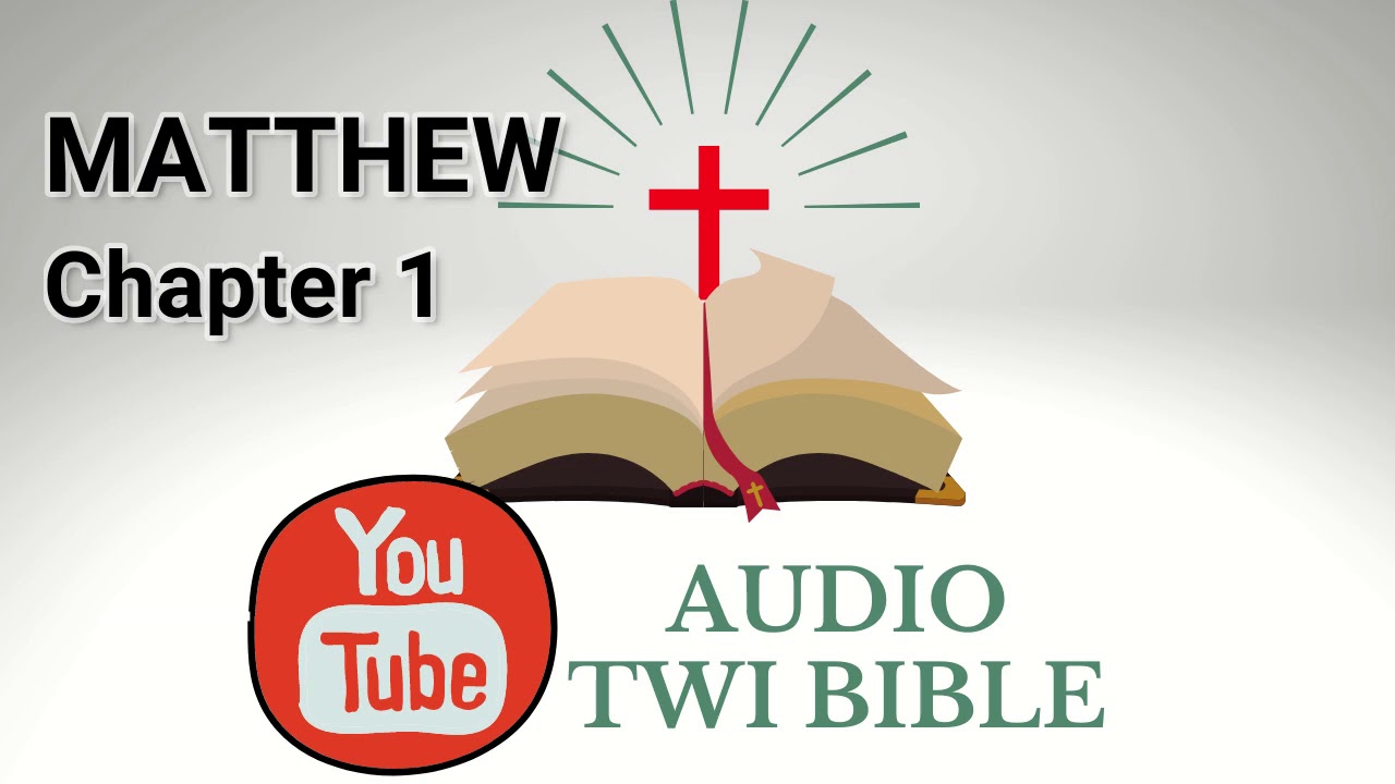 ️ Matthew Chapter 1 - Audio Twi Bible reading 📖 - YouTube