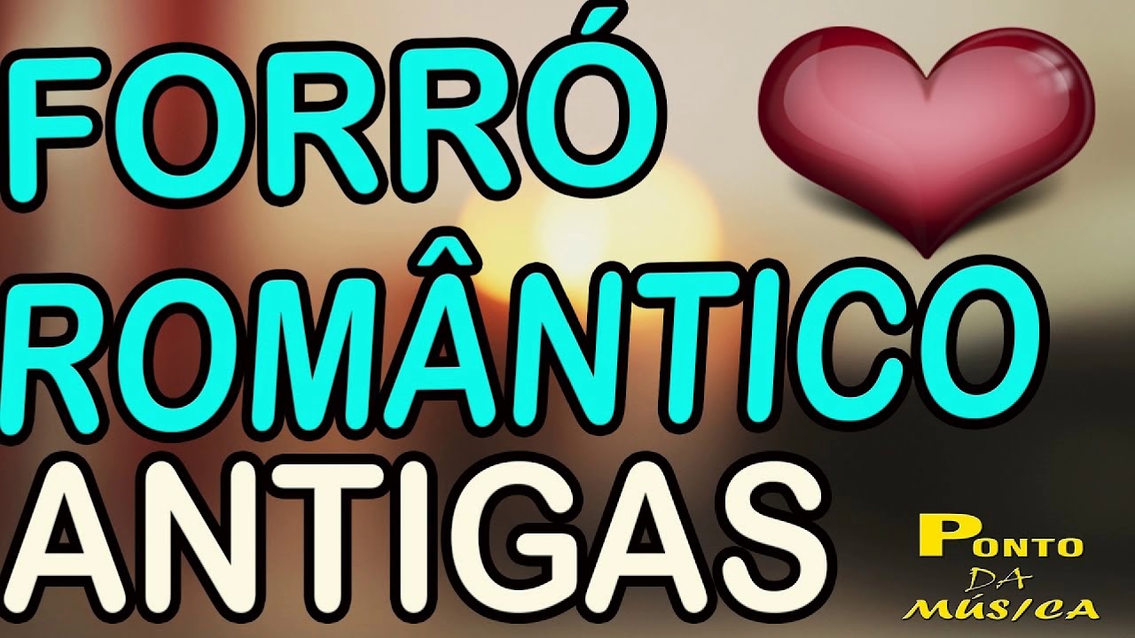 forro das antigas românticas só as melhores. - YouTube