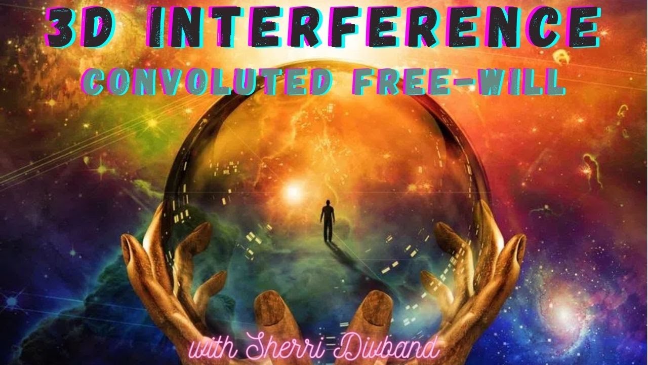 3D Interference: Convoluted Free-will with Sherri Divband - YouTube