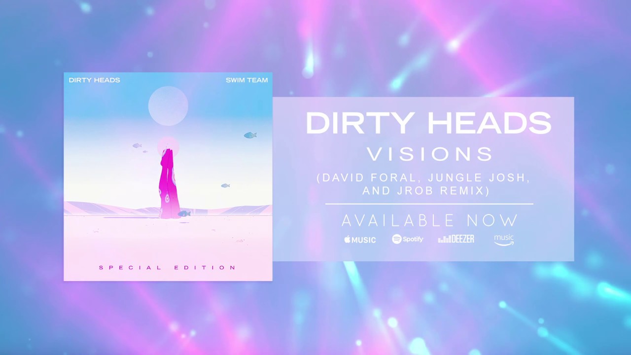 Dirty Heads - Visions (David Foral, Jungle Josh, and JROB Remix) - YouTube