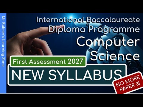 IB Diploma Computer Science | New Syllabus Overview (First Assessment ...