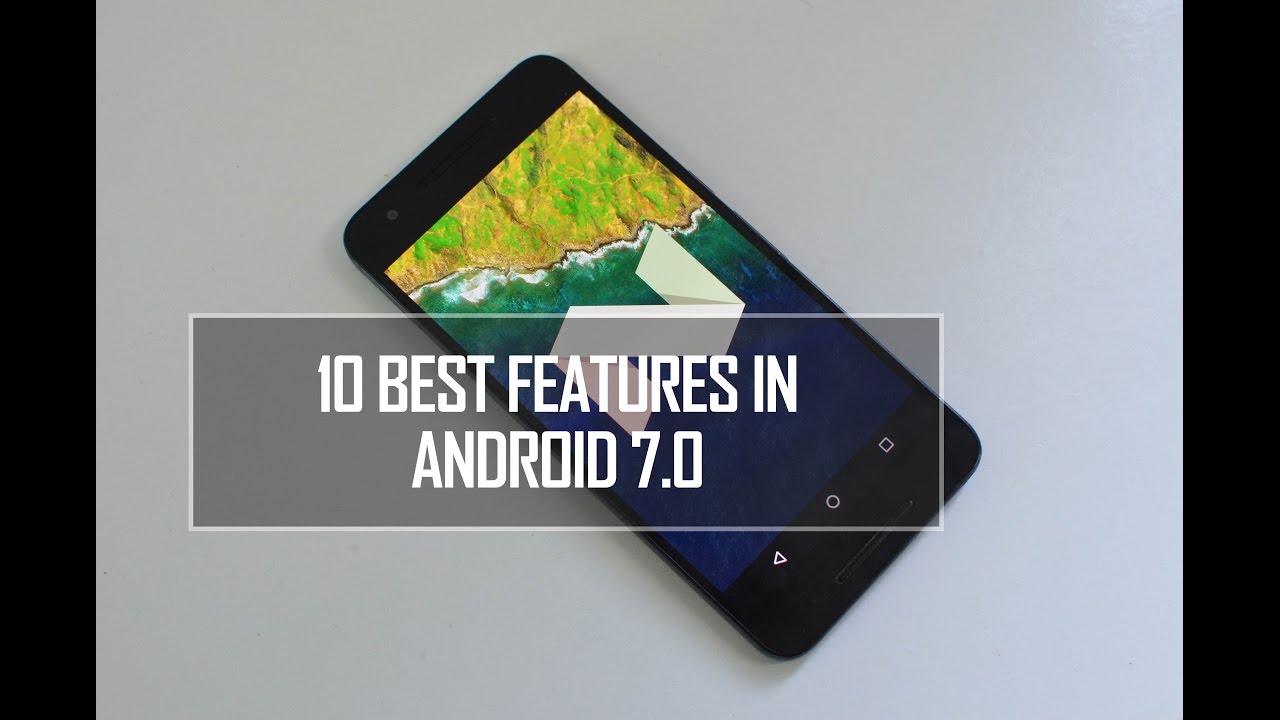 10 Best Features in Android 7.0 Nougat | Techniqued - YouTube