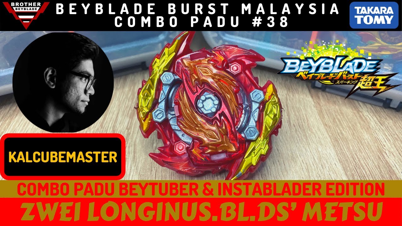 COMBO PADU KALCUBEMASTER! Zwei Longinus .Bl .Ds' Metsu | Beyblade ...