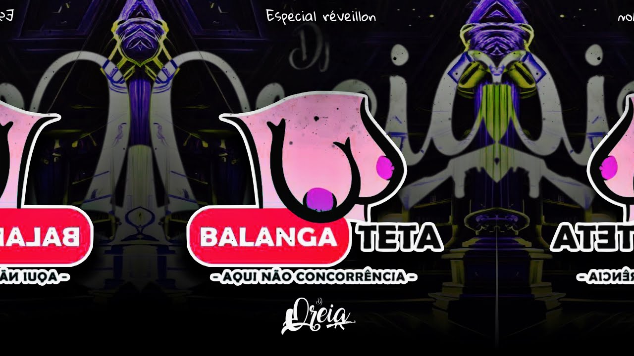 BALANGA TETA ESPECIAL REVEILLON VOL 01 DJ OREIA - YouTube