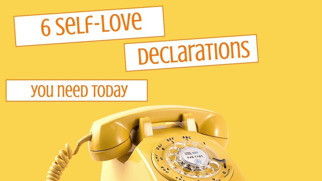 6 Powerful Self Love Declarations You Need Today! - YouTube