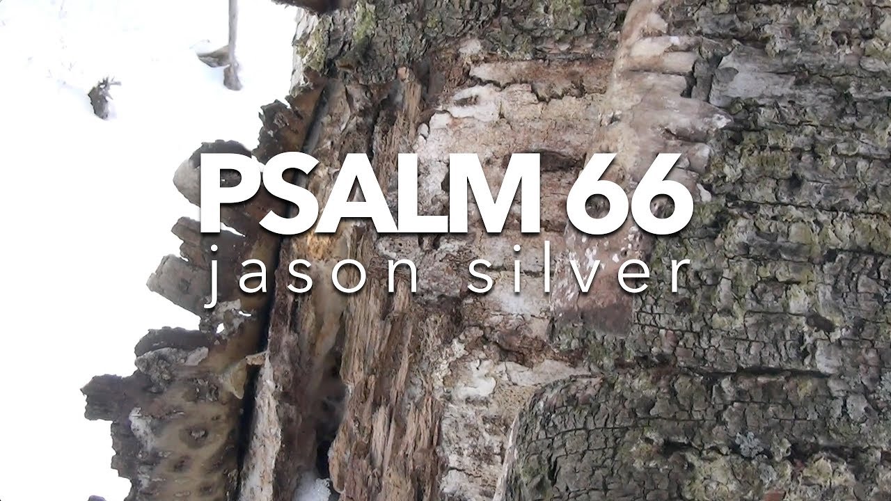  Psalm 66 8 20 Song Come And Hear YouTube