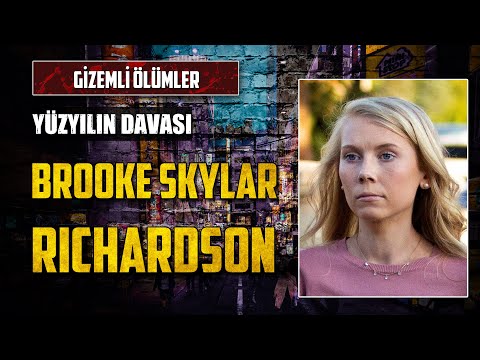 ABD'yi Sarsan Yüzyılın Davası: BROOKE SKYLAR RICHARDSON VAKASI