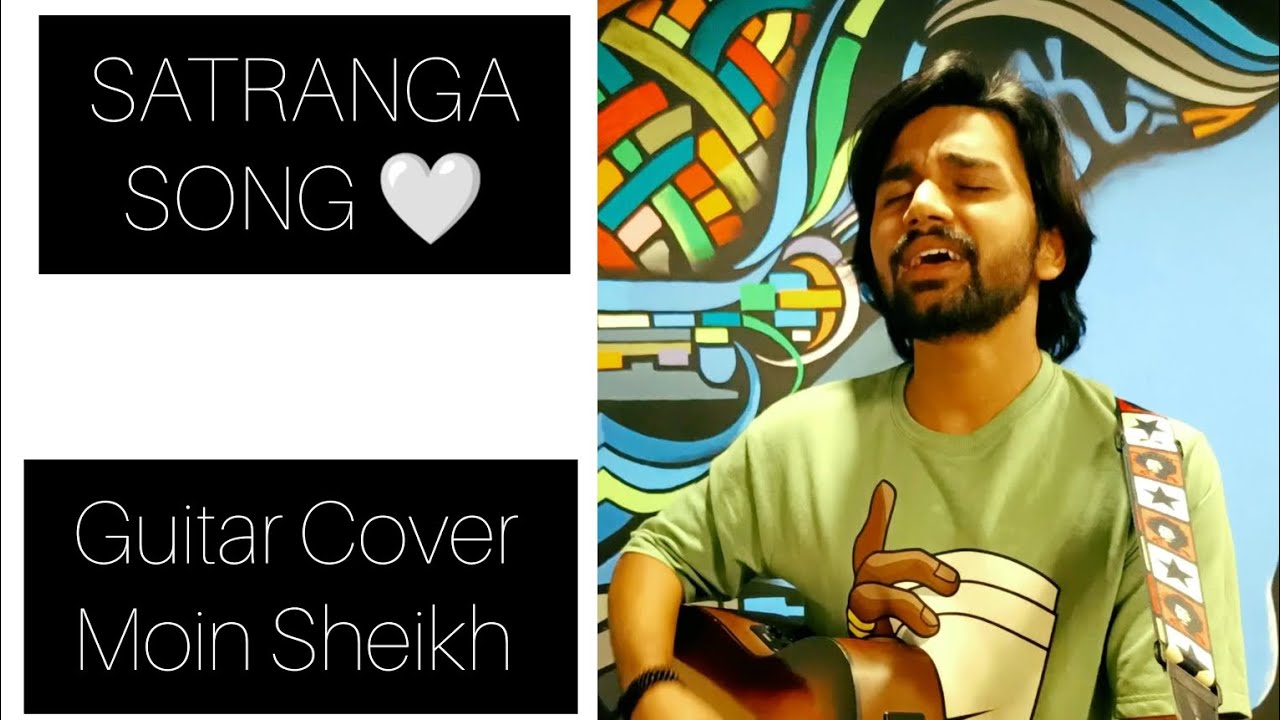 SATRANGA 🤍 SONG | GUITAR COVER | MOIN SHEIKH - YouTube