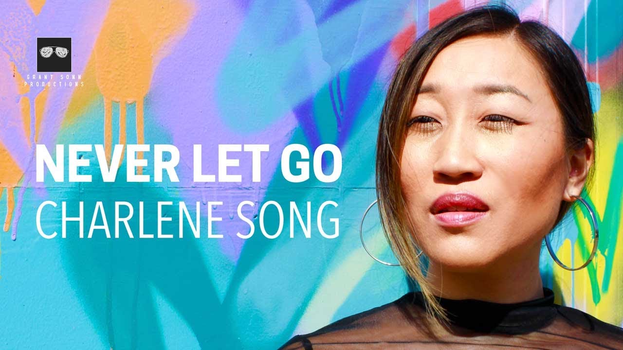 Never Let Go - Charlene Song - YouTube