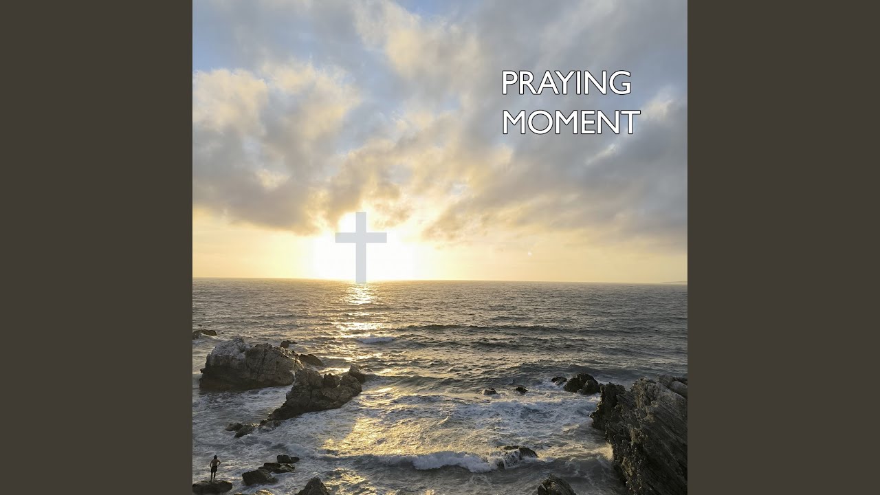 Praying Moment - YouTube