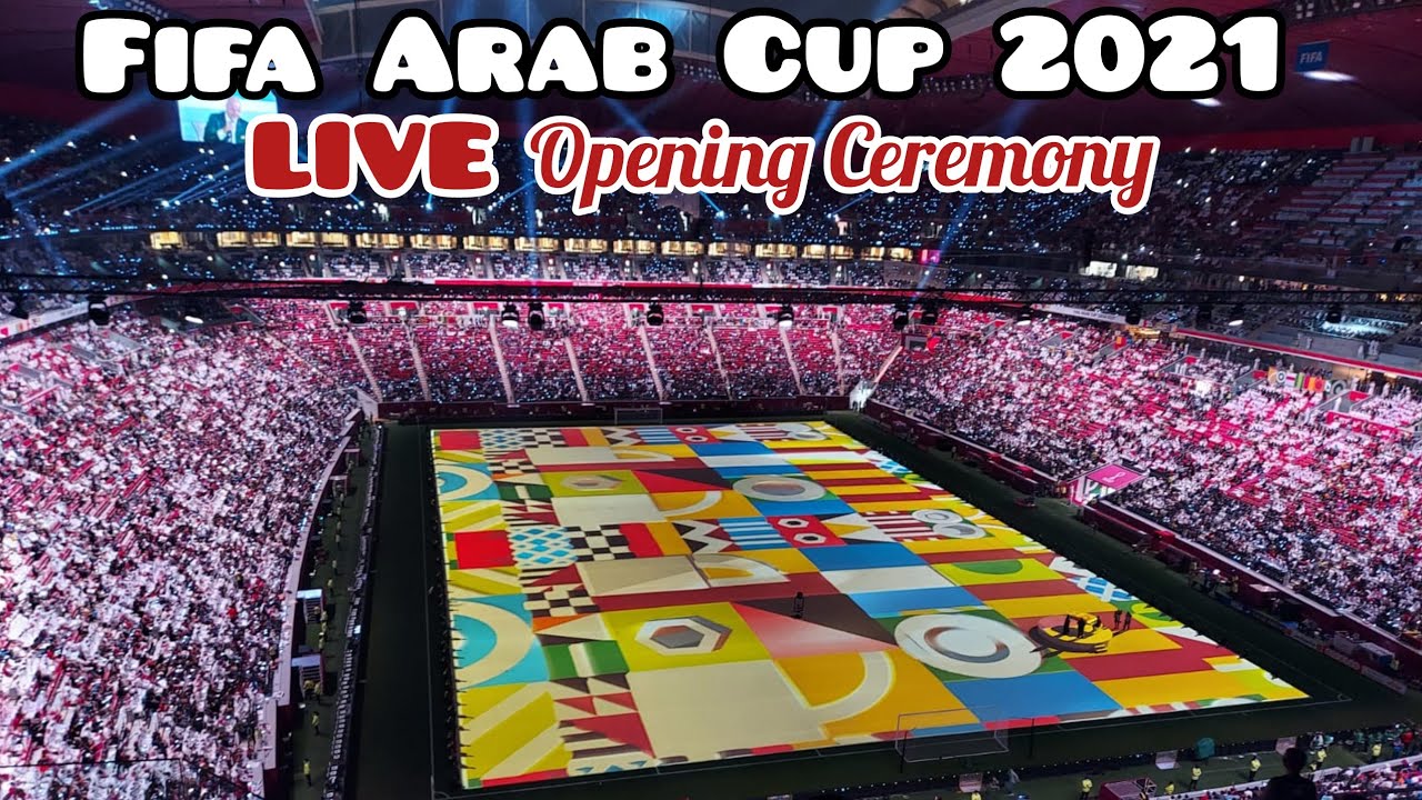 Live Coverage of Fifa Arab Cup 2021 Opening Ceremony | FIFA ARAB CUP at ...