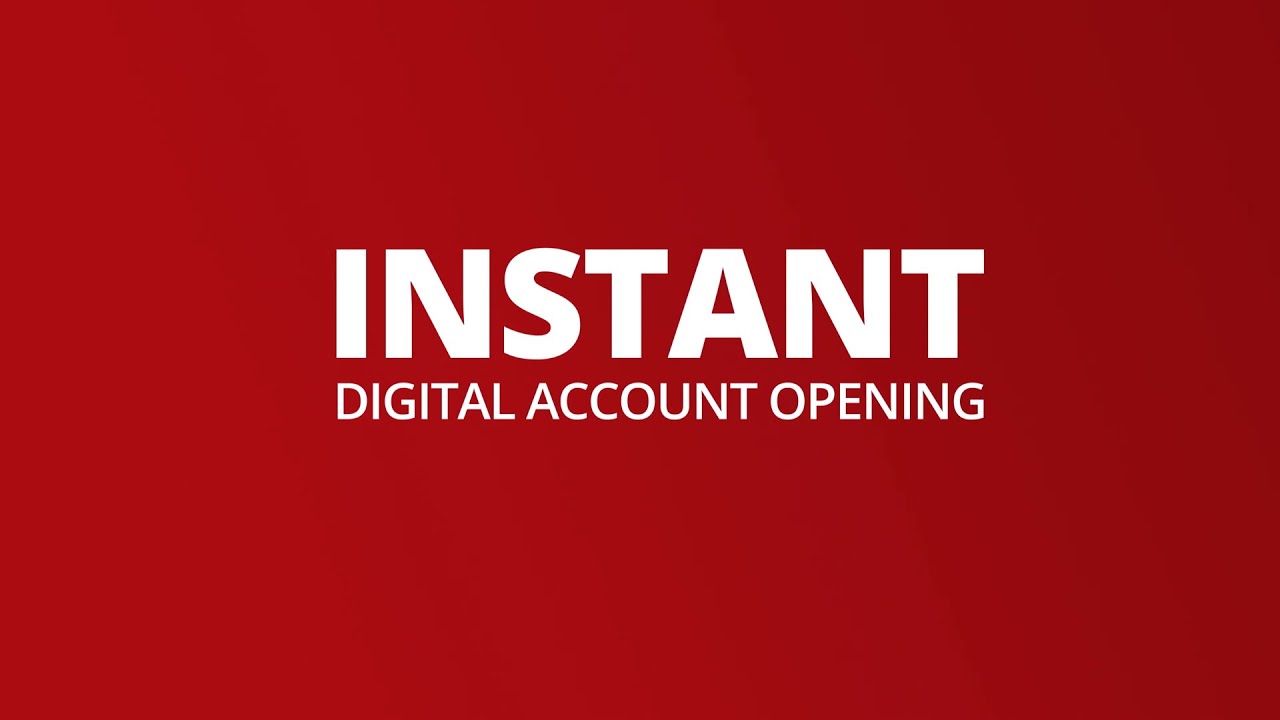 Instant account opening for you to instantly fall in love with us ...