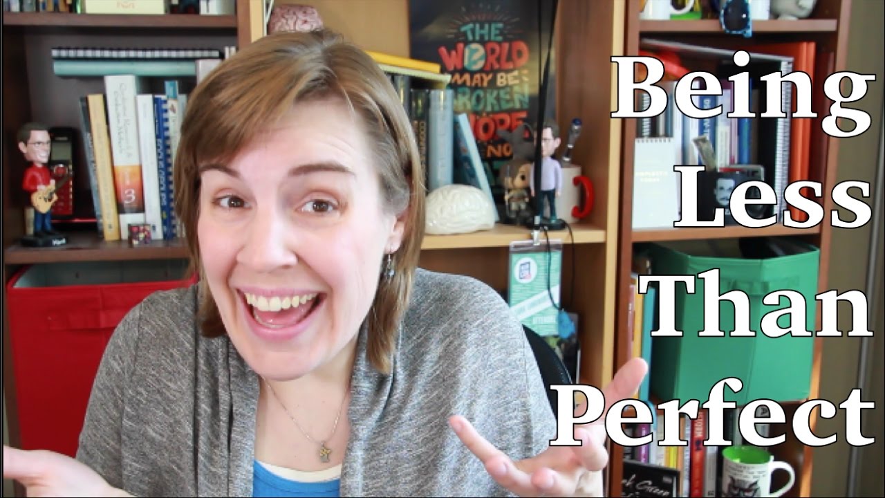 Being Less Than Perfect - YouTube