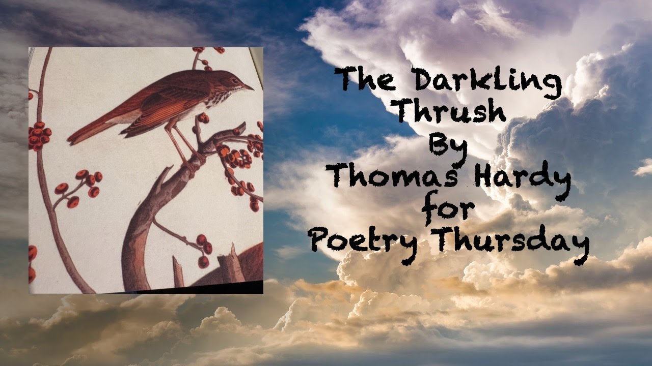 Poetry Thursday The Darkling Thrush - Thomas Hardy - YouTube