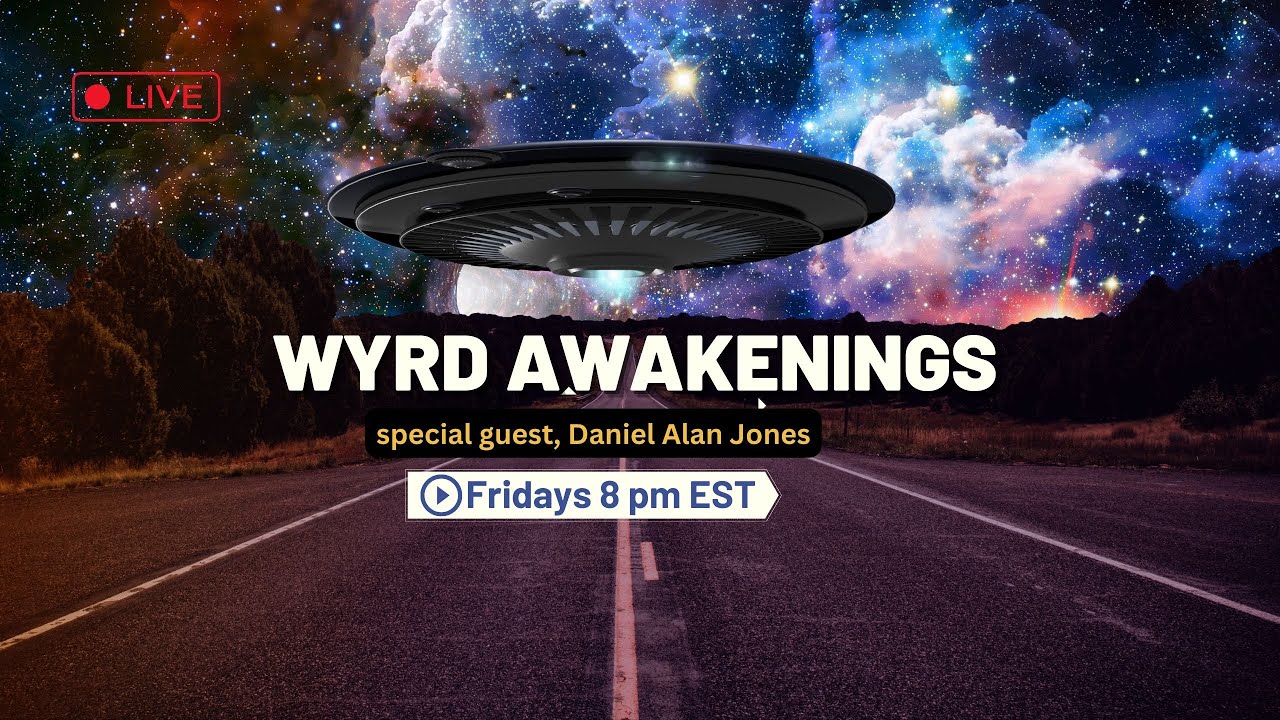 Wyrd Awakenings Talks UFOs with guest, Daniel Alan Jones - YouTube