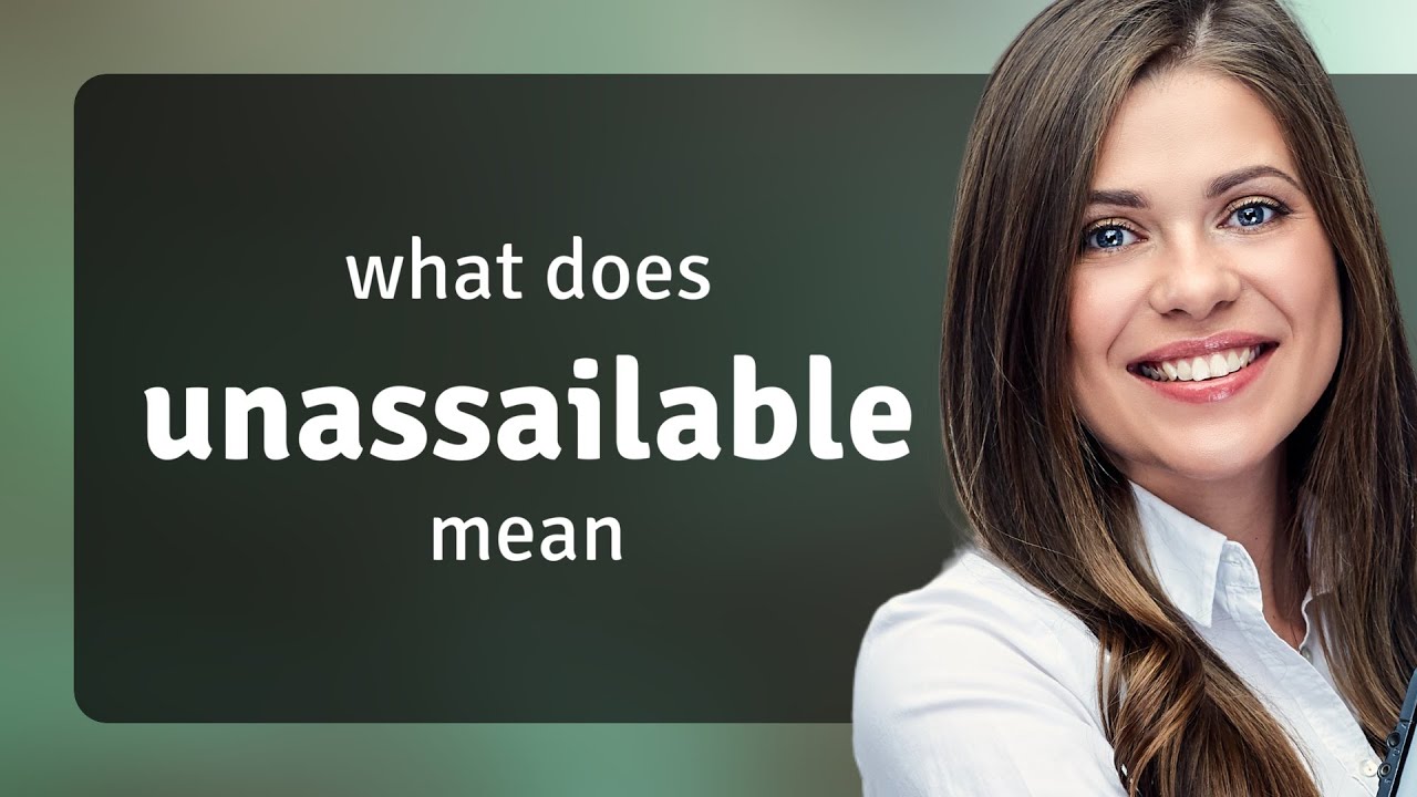 Unassailable | what is UNASSAILABLE meaning - YouTube