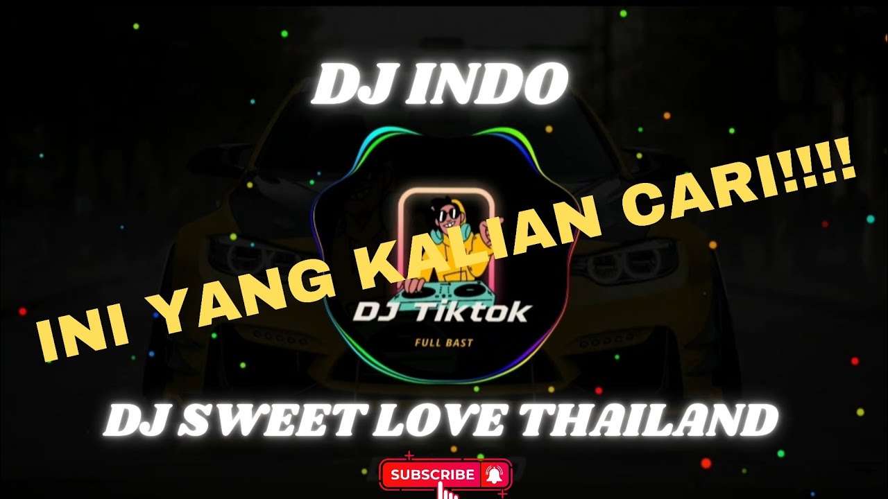 DJ SWEET LOVE THAILAND | VIRAL TIKTOK - YouTube