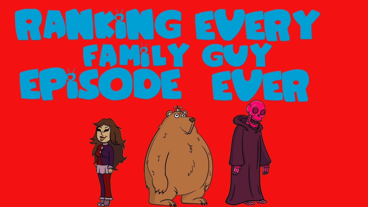 Ranking EVERY FAMILY GUY EPISODE Ever!!! - YouTube