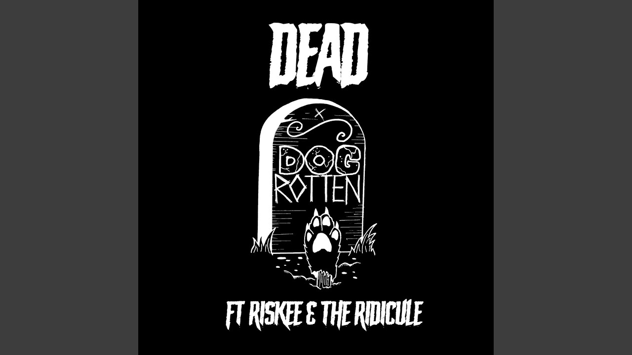 Dead (feat. Riskee & The Ridicule) - YouTube