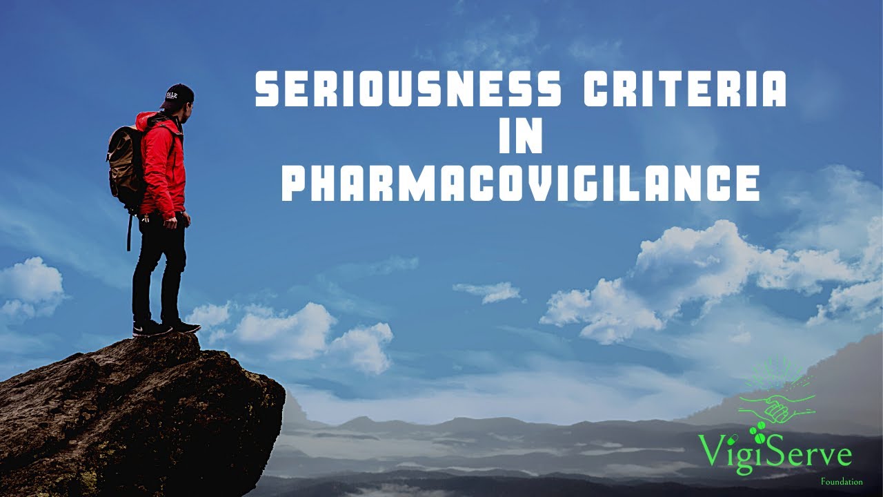 Seriousness Criteria in Pharmacovigilance - YouTube