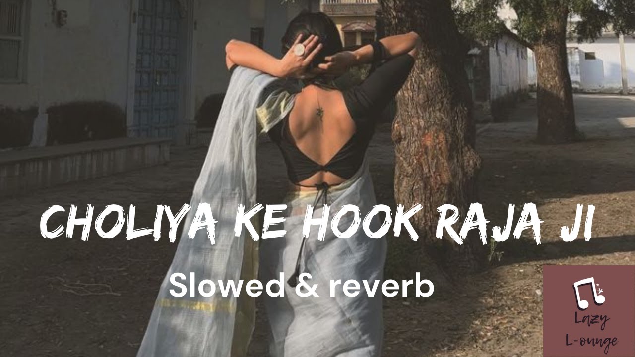 Choliya Ke Hook Raja Ji Slowed And Reverb Pawansingh Khesari
