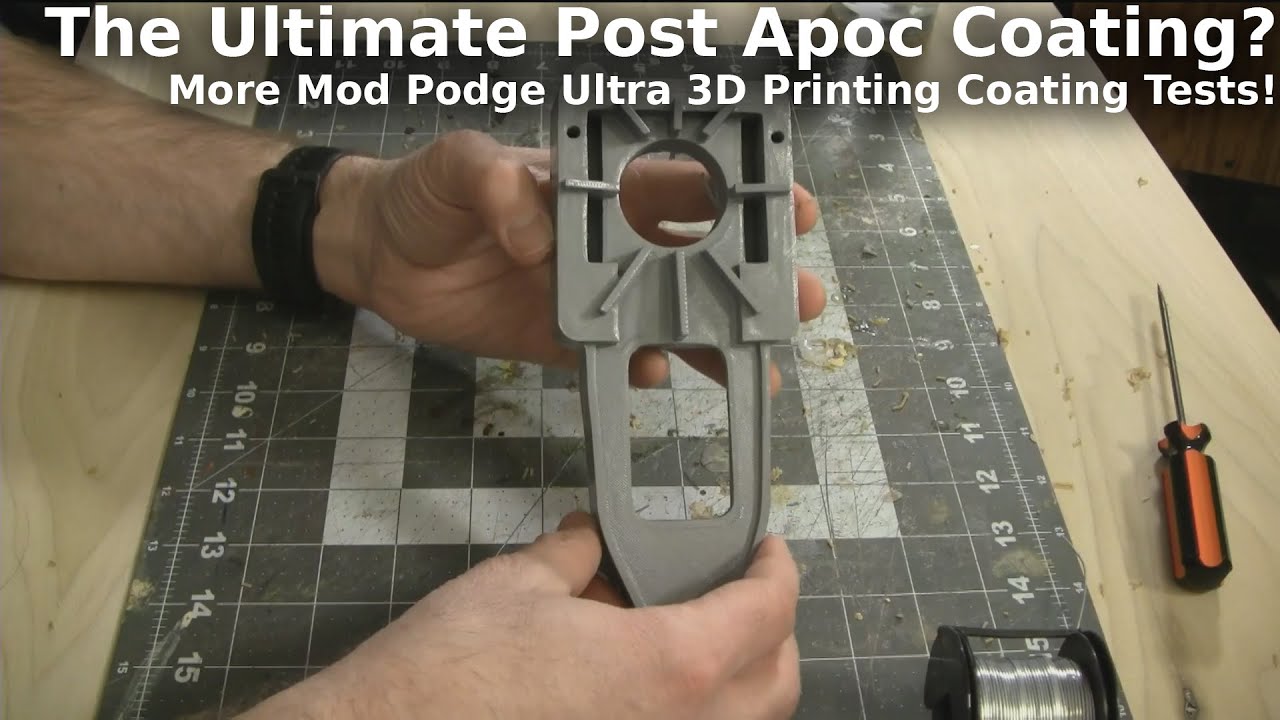 Mod Podge Ultra - The Ultimate Post Apocalyptic 3D Print Coating? - YouTube
