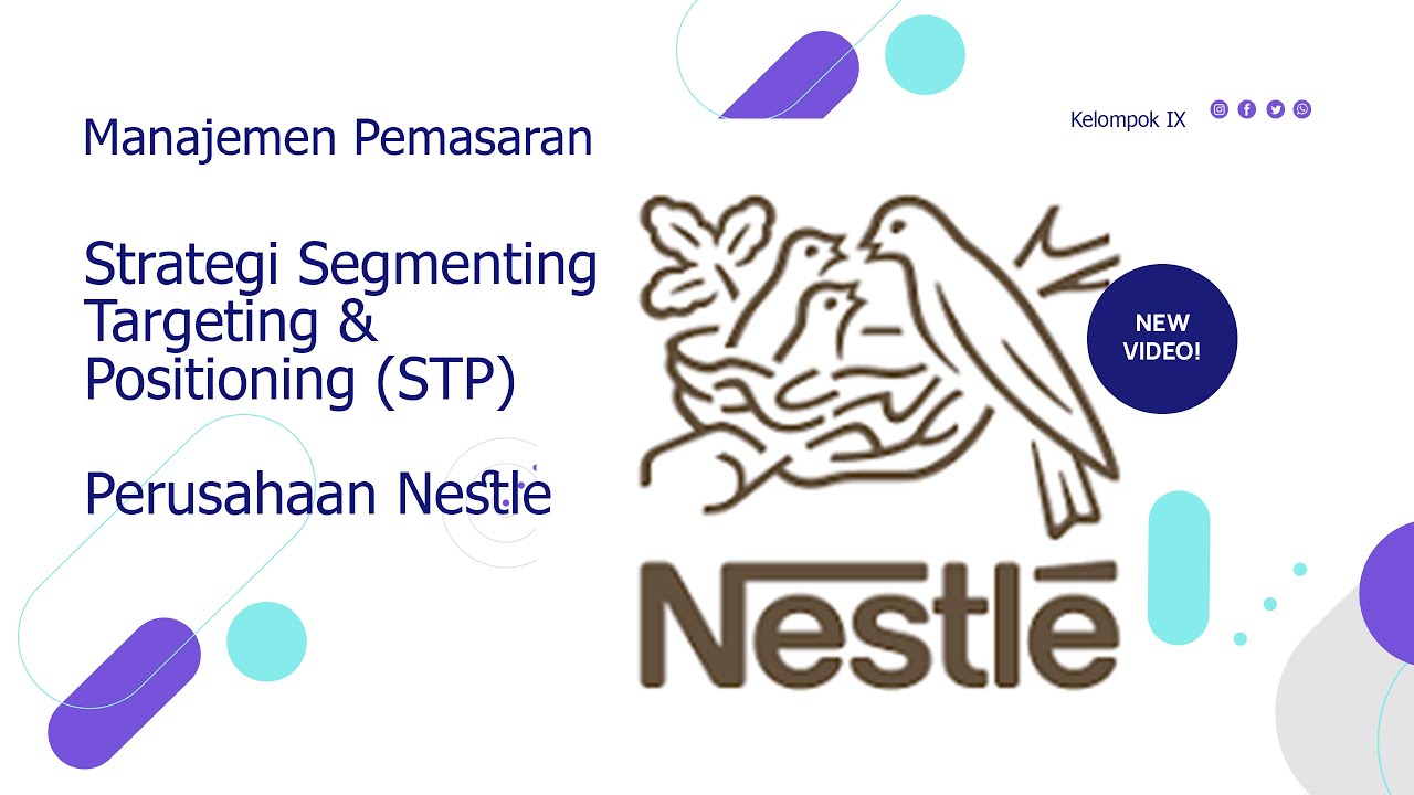 Strategi Segmenting, Targeting, dan Positioning (STP) Perusahaan Nestle ...