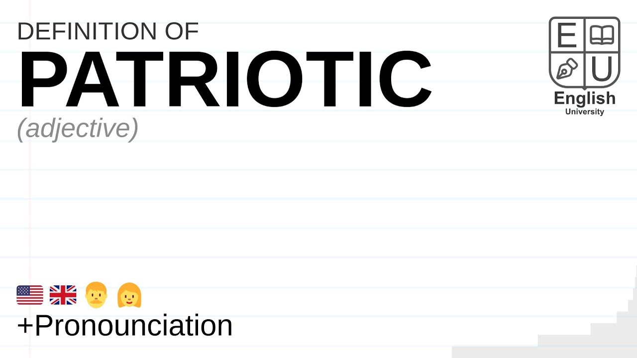 PATRIOTIC meaning, definition & pronunciation | What is PATRIOTIC ...