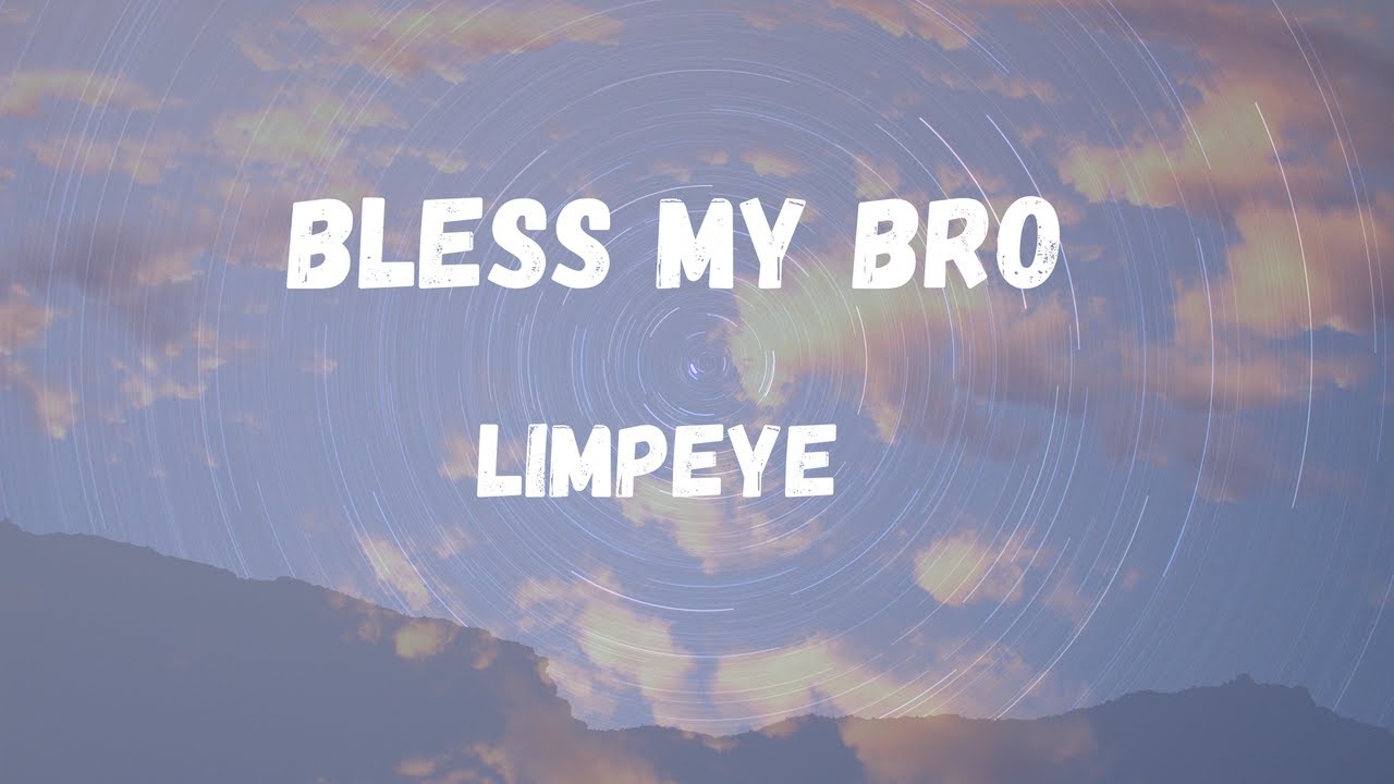 LimpEye - Bless My Bro(Official Video) - YouTube