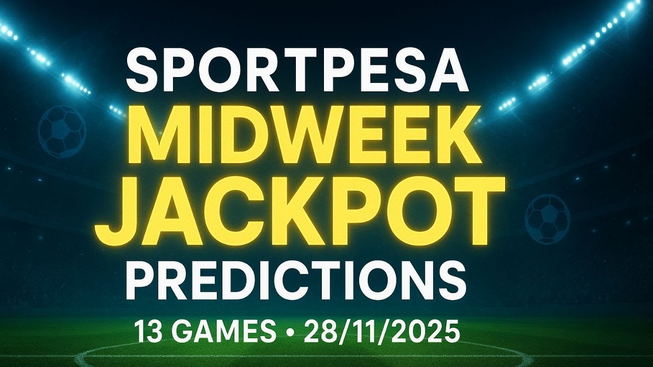 SportPesa Midweek Jackpot Predictions (KSh 28,471,112) — 13 Games ...