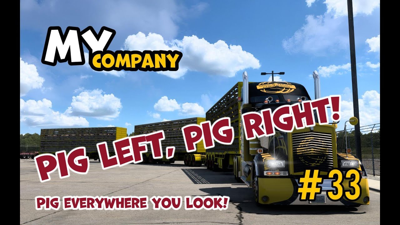 Pig left, pig right! "My Company" No.33, Caterpillar C15 625, W900 #ats ...