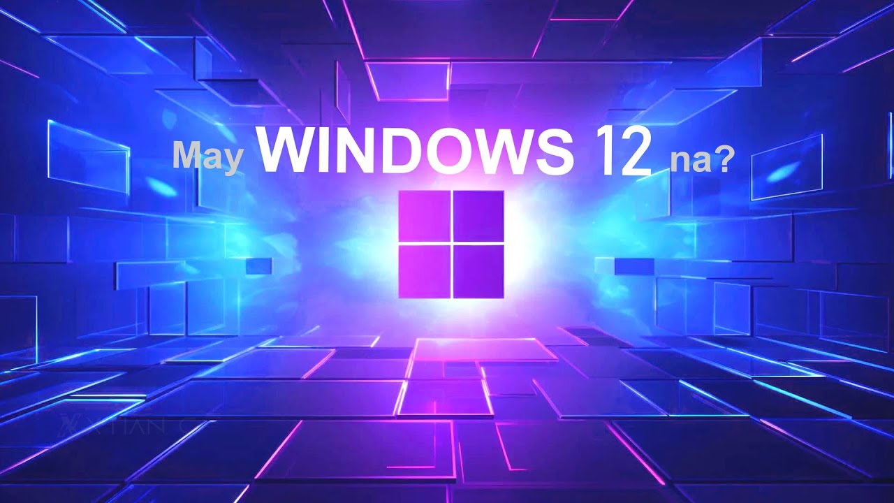 May Windows 12 na? Kailan ba ilalabas? - YouTube