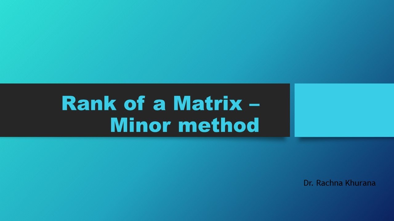 Rank of a Matrix: Minor method - YouTube