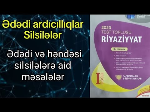 Ədədi və həndəsi silsilələrə aid məsələlər