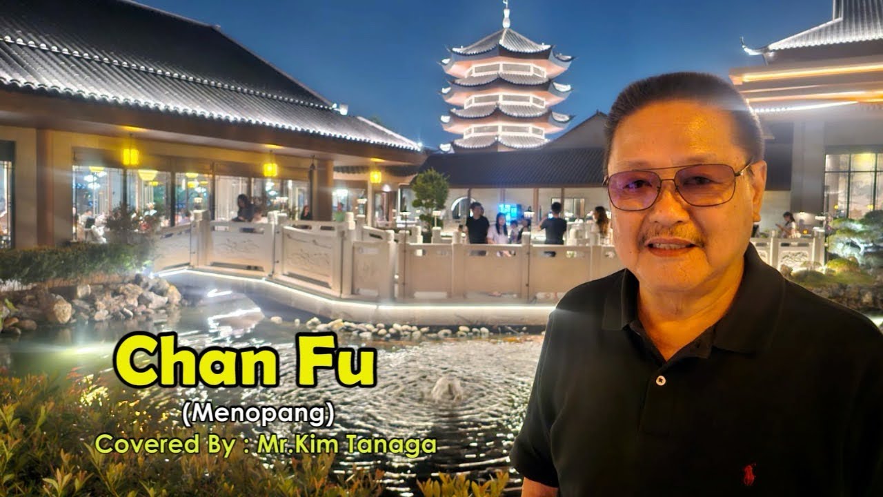 LAGU MANDARIN DENGAN TEKS INDONESIA “CHAN FU” COVERED BY MR. KIM TANAGA ...