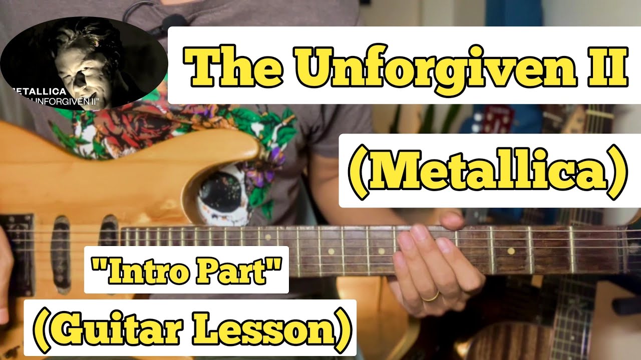 The Unforgiven II - Metallica | Guitar Lesson | Intro Part | (With Tab ...