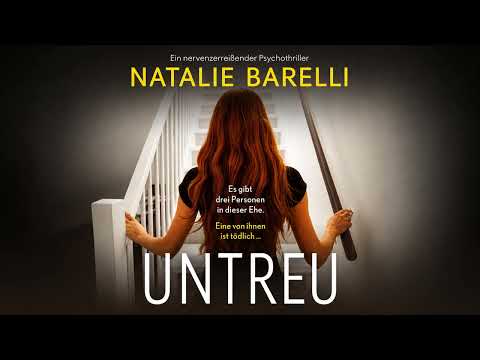 Untreu - Ein nervenzerreißender Psychothriller von Natalie Barelli | Krimis Thriller Hörbuch