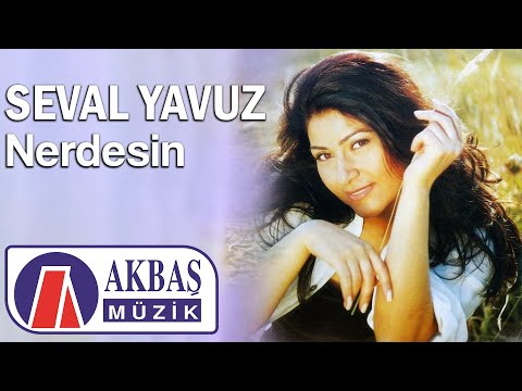 Seval Yavuz - Nerdesin